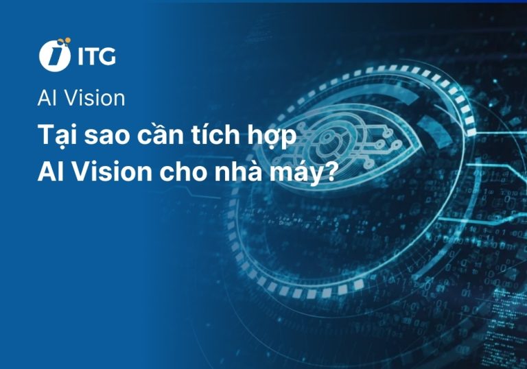 AI Vision là gì? Ứng dụng công nghệ AI Vision trong sản xuất